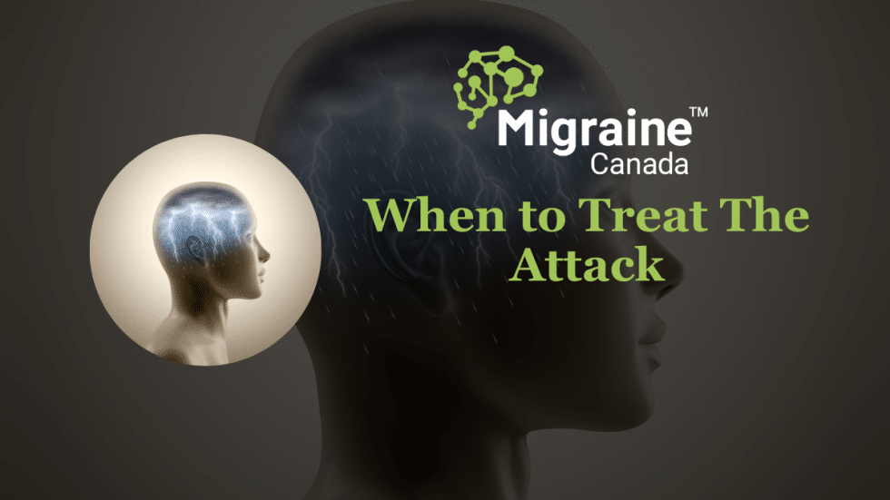 When To Treat a Migraine Attack - Migraine Canada