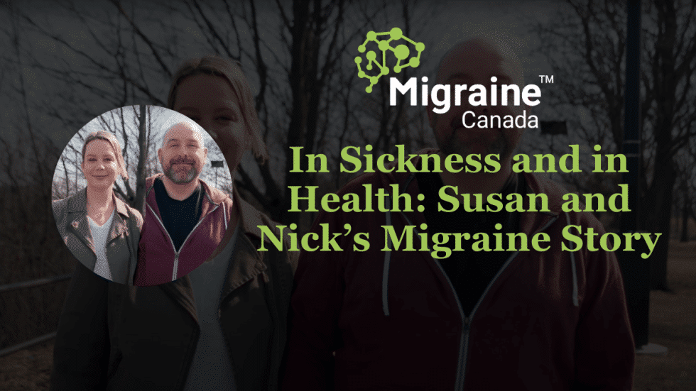In Sickness and in Health: Susan and Nick’s Migraine Story - Migraine ...