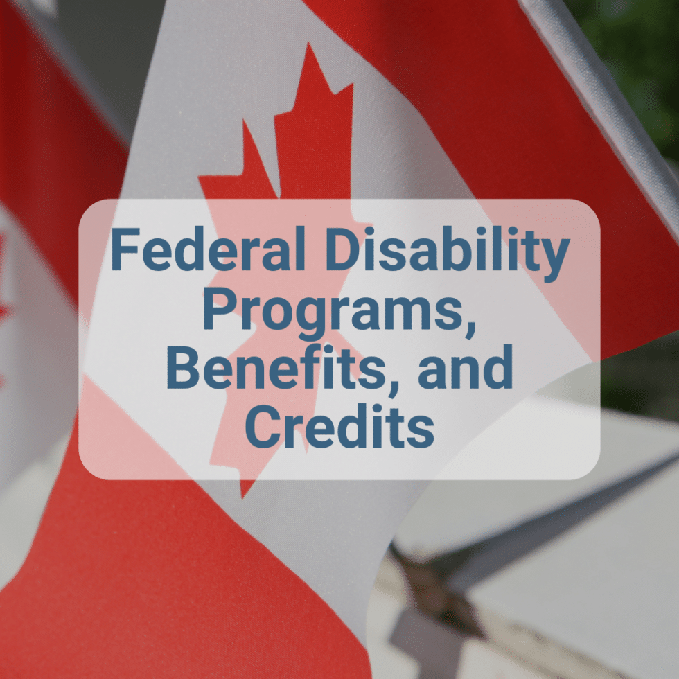 Disability Programs, Benefits, & Credits (Federal & Provincial ...